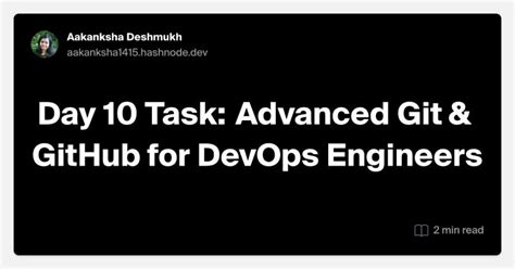 Aakanksha Deshmukh On Linkedin Day 10 Task Advanced Git And Github For Devops Engineers