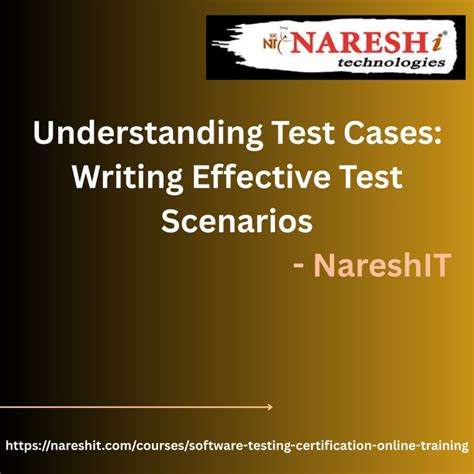 Writing Effective Test Cases And Scenarios Is A Skill That