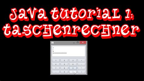 Java Tutorial 1 Unser Erstes Programm Taschenrechner Youtube
