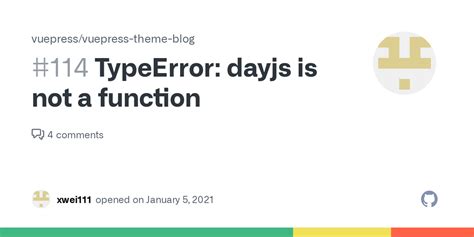 Typeerror Dayjs Is Not A Function · Issue 114 · Vuepressvuepress Theme Blog · Github