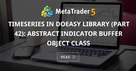 Timeseries In Doeasy Library Part 42 Abstract Indicator Buffer Object Class Mql5 Articles