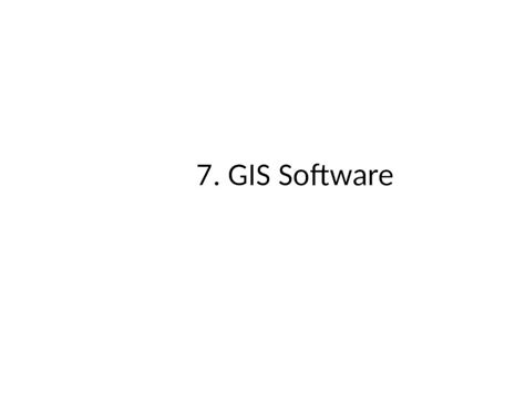PPTX 7 GIS Software Overview Evolution Of GIS Software Architecture Of GIS Software Building