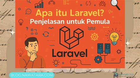 Apa Itu Laravel Penjelasan Untuk Pemula Tahun 2025