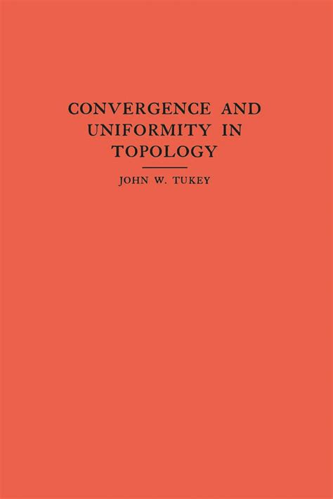 Convergence And Uniformity In Topology Princeton University Press