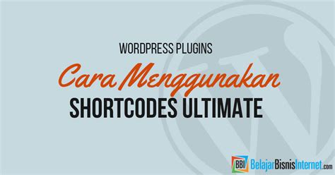 Shortcodes Ultimate Plugin Buat Layout And Format Khusus