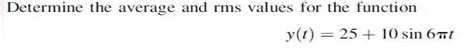 Solved Determine The Average And Rms Values For The Function Chegg Com
