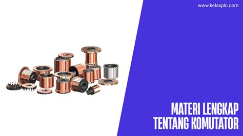 √ Pengertian Komutator Fungsi And Cara Kerjanya Lengkap Dibahas Disini √ Pengertian Komutator Fungsi And Cara Kerjanya Lengkap Dibahas Disini