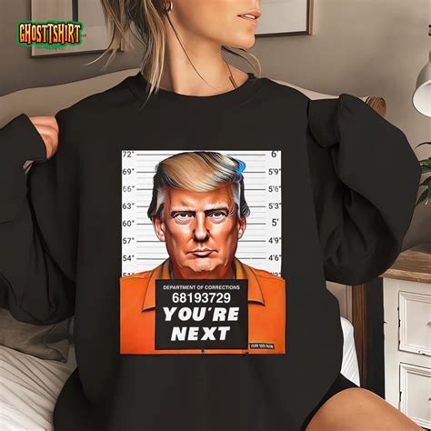 President Donald Trump Mugshot Photo Lock Him Up Youre Next Jail T Shirt