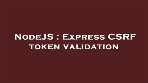 Nodejs Express Csrf Token Validation Youtube
