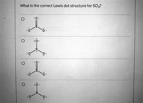 Solved What Is The Correct Lewis Dot Structure For So3