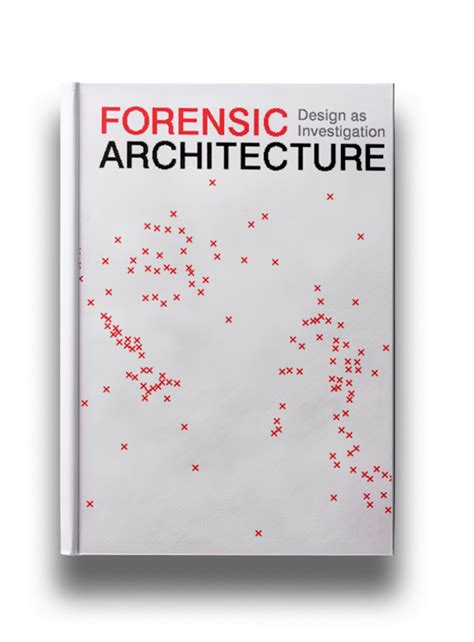 Forensic Architecture Design As Investigation Visibleproject