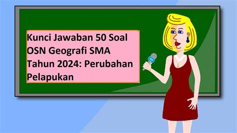 Kunci Jawaban 50 Soal Osn Geografi Sma Tahun 2024 Perubahan Pelapukan