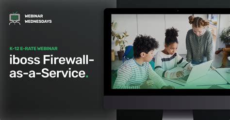 Iboss On Linkedin K 12 E Rate Webinar Iboss Firewall As A Service