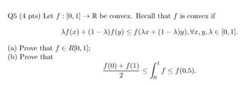 Solved Q5 4 Pts Let F 01 →r Be Convex Recall That F Is