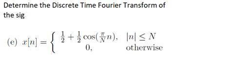 Solved Determine The Discrete Time Fourier Transform Of The Chegg