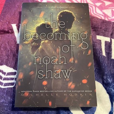 The Becoming Of Noah Shaw By Michelle Hodkin