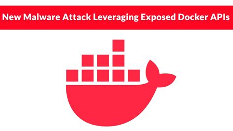 New Malware Attack Leveraging Exposed Docker Apis To Maintain Persistent Ssh Root Access