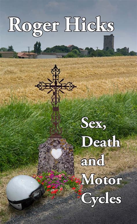Sex Death And Motorcycles Ebook Hicks Roger Kindle Store