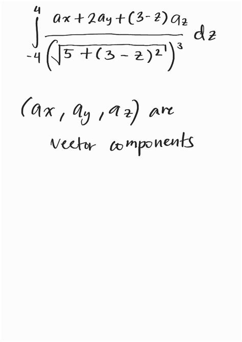 Solved ∫−44 5 3−z 2 3ax 2ay 3−z Azdz