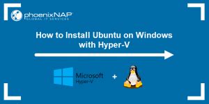 How To Install Ubuntu On Windows With Hyper V