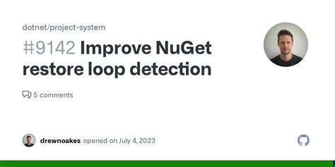Improve Nuget Restore Loop Detection · Issue 9142 · Dotnetproject System · Github