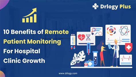 10 Benefits Of Remote Patient Monitoring For Hospital Clinic Drlogy
