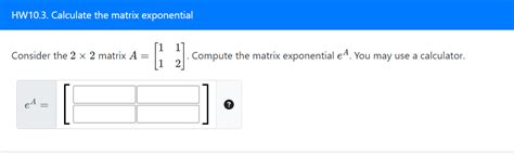 Solved Consider The 2×2 Matrix A 1112 Compute The Matrix
