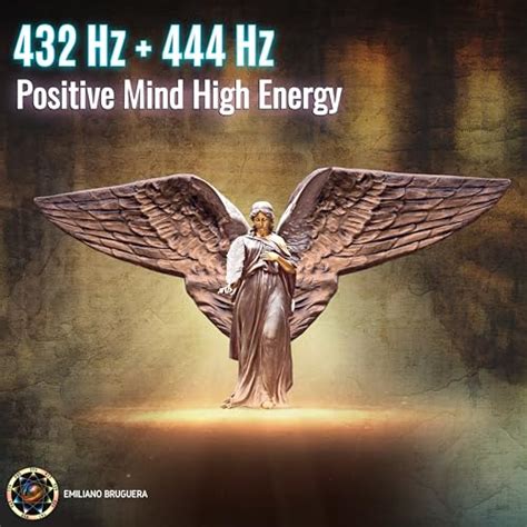 432 Hz 444 Hz Positive Mind High Energy By Emiliano Bruguera On