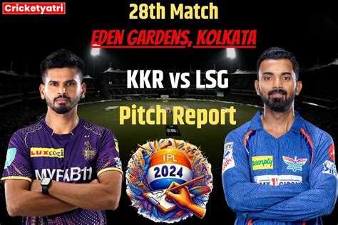Kkr Vs Lsg Pitch Report आज अपने होम ग्राउंड में लखनऊ से भिड़ेगी