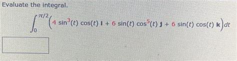 Solved Evaluate The Integral Chegg