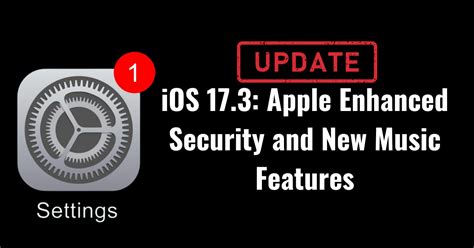 Ios 17 3 Apple Enhanced Security And New Music Features Cloudwatt