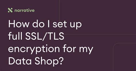 How Do I Set Up Full Ssltls Encryption For My Data Shop