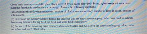 Solved Given Main Memory Size 64kbytes Block Size16 Bytes