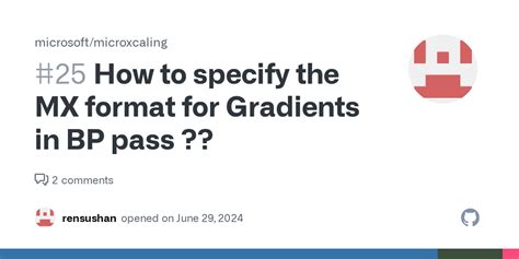 how to specify the mx format for gradients in bp pass · issue 25 · microsoft microxcaling