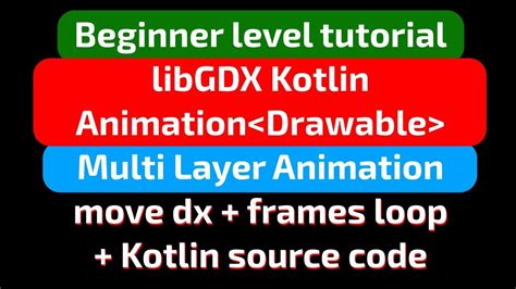 Kotlin LibGDX Multi Layer Animation Drawable Move Dx Frames Loop
