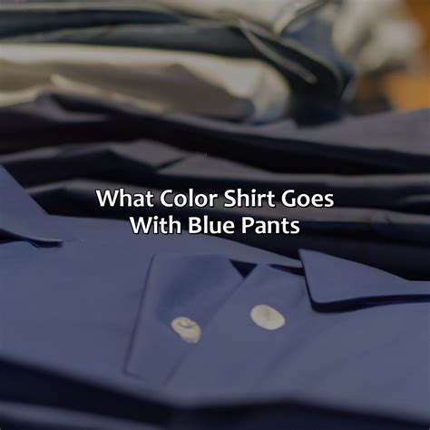 What Color Shirt Goes With Blue Pants
