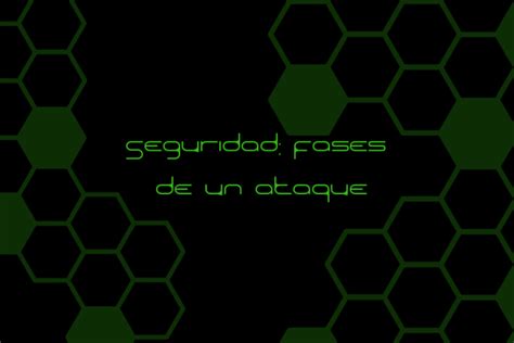 Seguridad Fases De Un Ataque Tech Krowd
