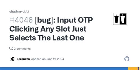 Bug Input Otp Clicking Any Slot Just Selects The Last One · Issue