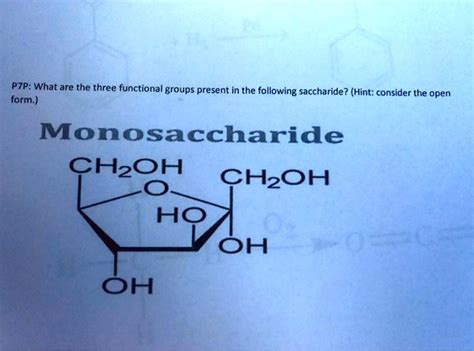 P7p What Are The Three Functional Groups Present In The Following Saccharide Hint Consider
