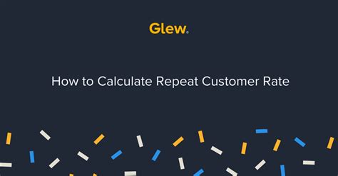 How Do You Calculate Your Repeat Customer Rate Glew