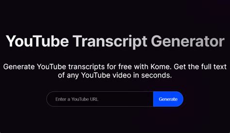 Kome Youtube Transcript Generator Easy With Ai