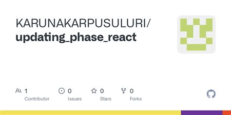 Github Karunakarpusuluriupdatingphasereact