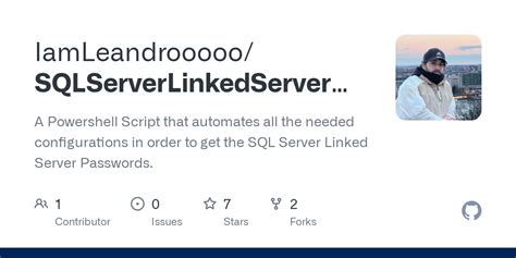 Github Iamleandrooooosqlserverlinkedserverspasswords A Powershell Script That Automates All