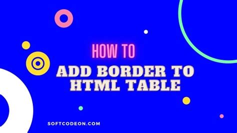 Soft Codeon How To Add Border To Html Table