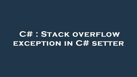 C Stack Overflow Exception In C Setter Youtube