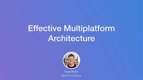 Effective Multiplatform Architecture Speaker Deck