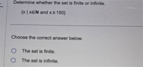 Determine Whether The Set Is Finite Or Chegg Com
