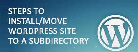 steps to install or move wordpress site to a subdirectory proy s blog