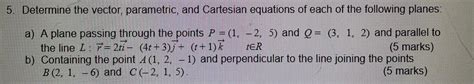 solved 5 determine the vector parametric and cartesian