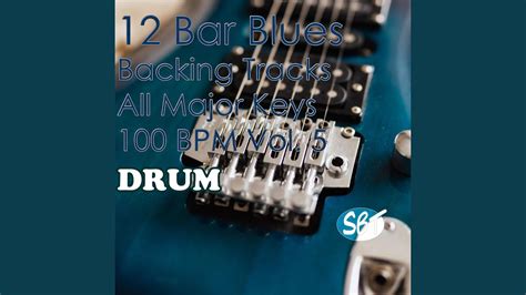 12 Bar Blues Drum Backing Track In B Major 100 Bpm Vol 5 Youtube